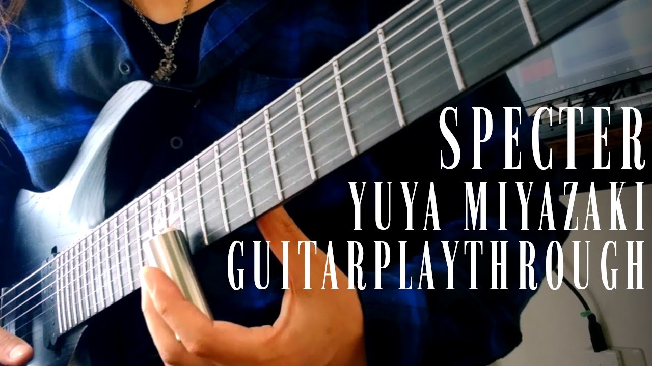 Yuya Miyazaki - Specter [Guitar Playthrough / Drop G 7 String Guitar ...