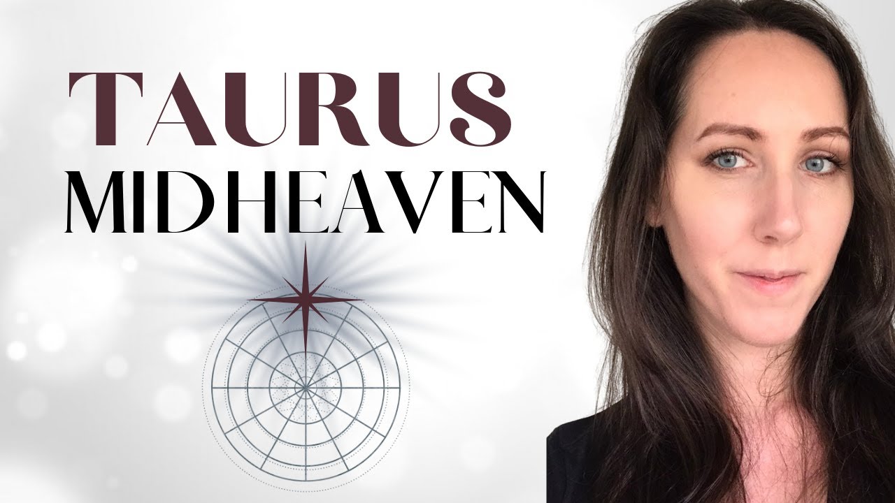 Taurus Midheaven in Astrology - Building an Empire - YouTube