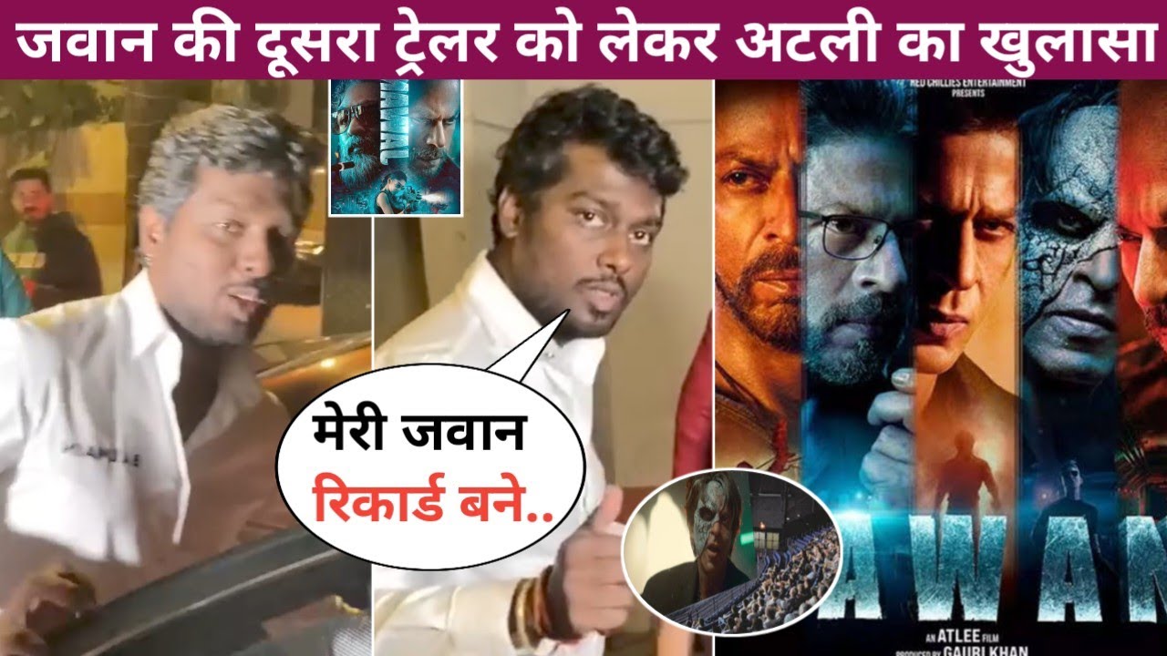 Atlee Kumar On Jawan 2nd Trailer Update | Jawan Latest News | Shah Rukh ...
