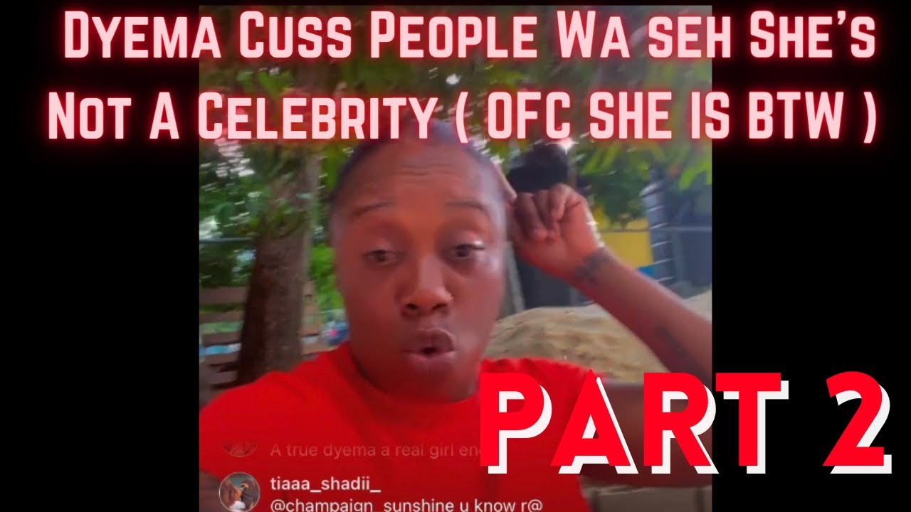 Dyema Cuss Ppl Who Say She’s Not Celebrity - YouTube