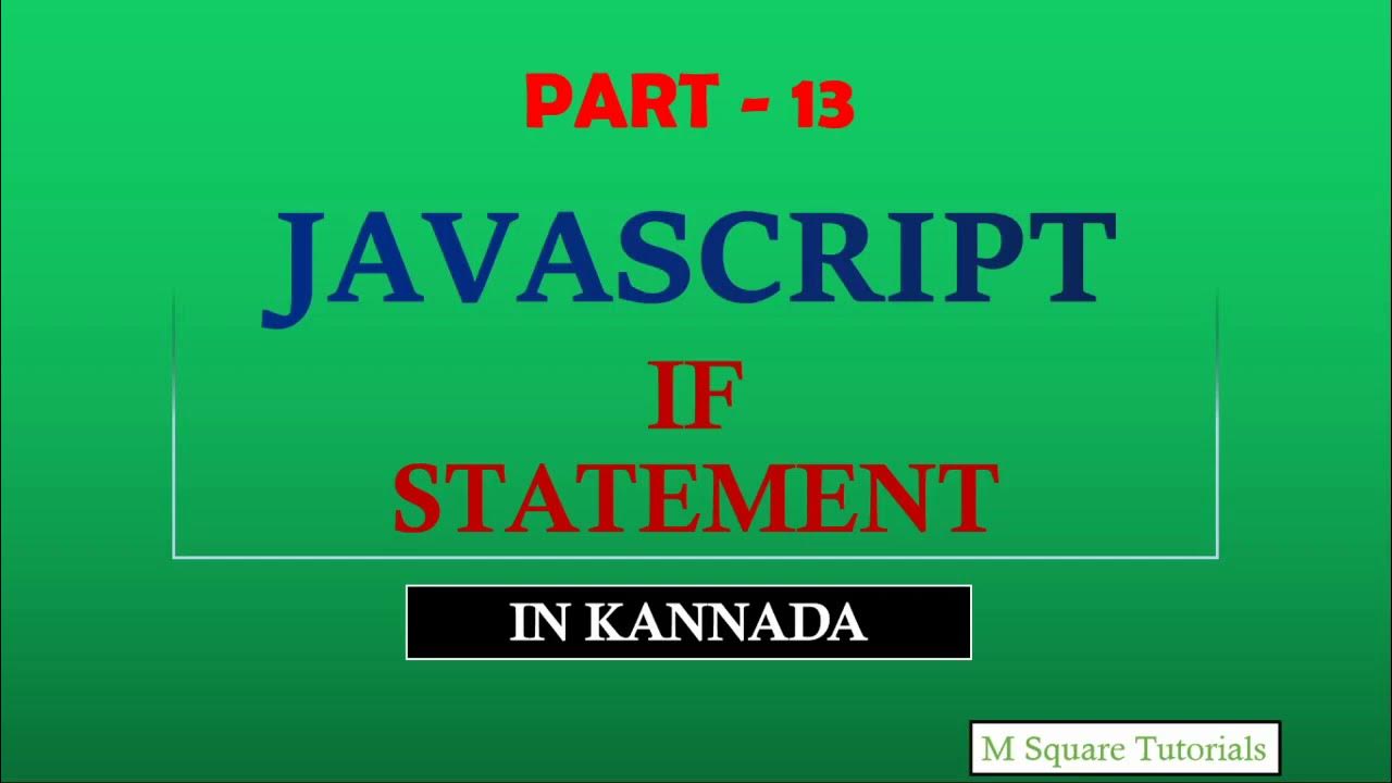 13 Javascript Tutorial For Beginners In Kannada If Statement Youtube