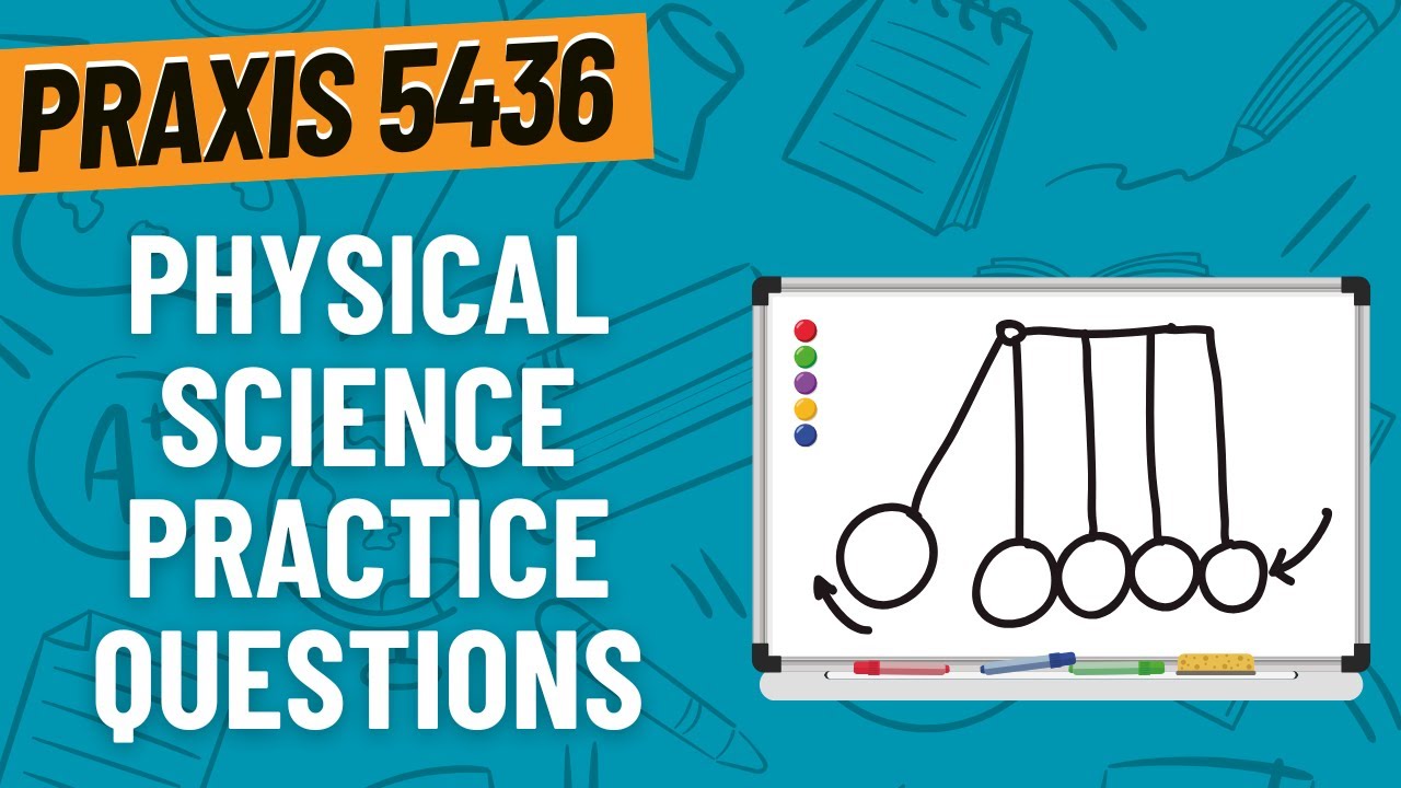 Practice Questions for Physical Science | Praxis General Science (5436 ...