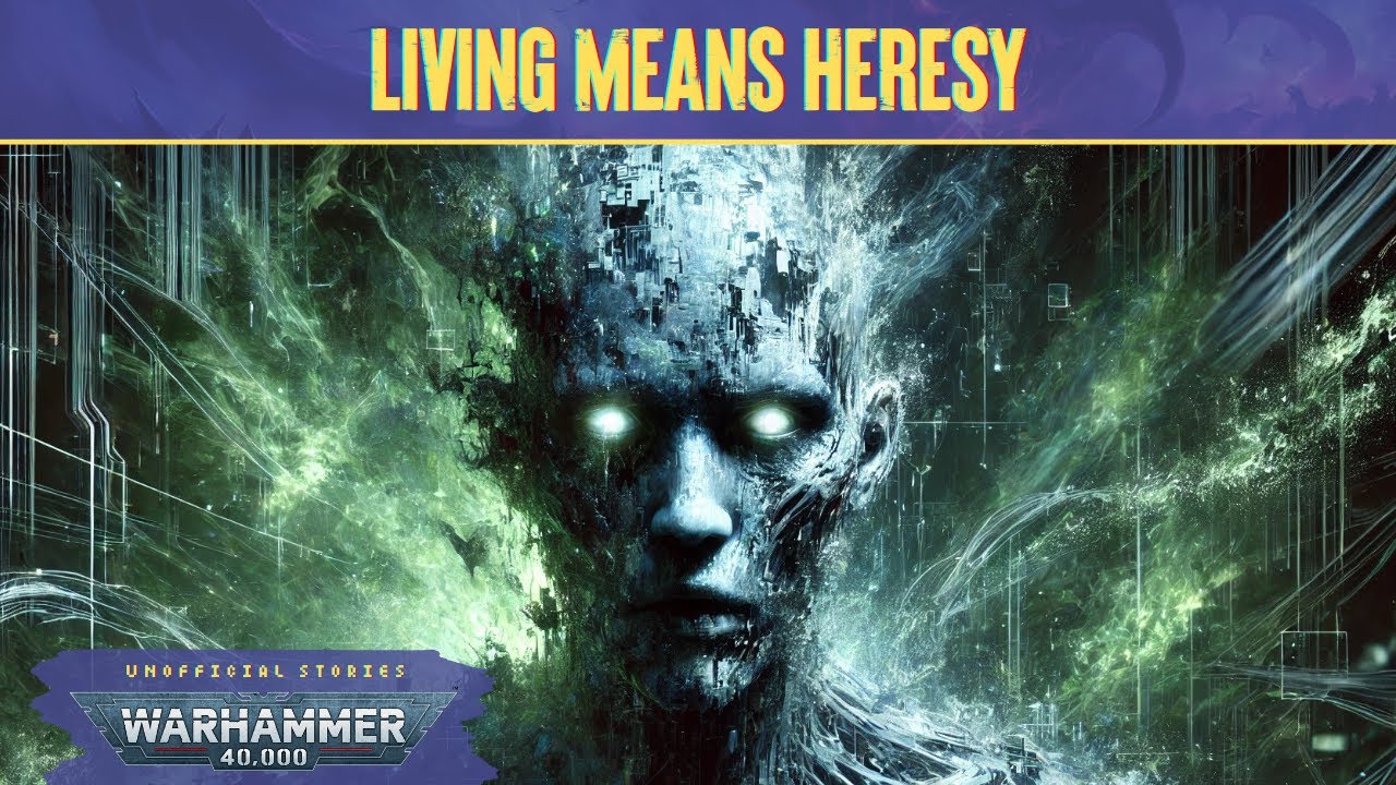 Living Means Heresy | Warhammer 40K Scary & Horror Stories - YouTube