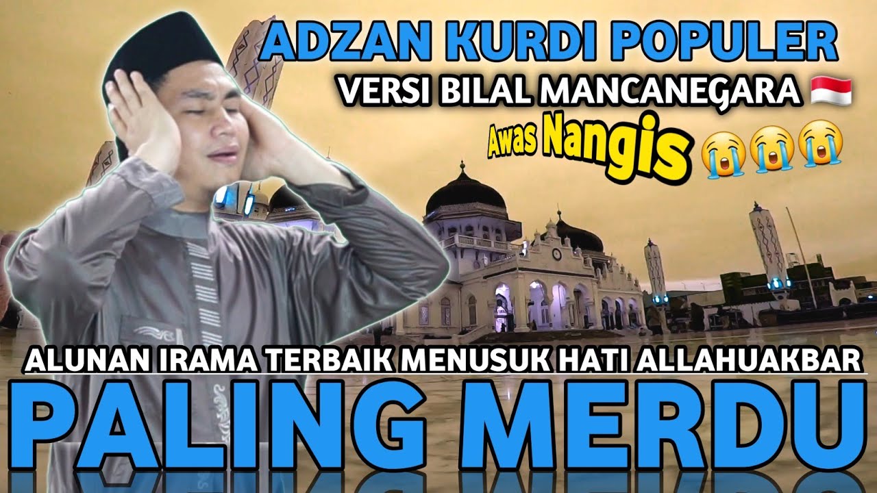 ADZAN MERDU TERBAIK DI MANCANEGARA, LAGU AZAN KURDI BILAL ماشاءالله ...