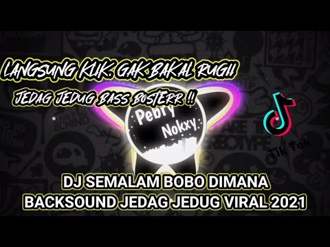 DJ SEMALAM BOBO DIMANA || TIK TOK VIRAL 2021 REMIX FULL BASS
