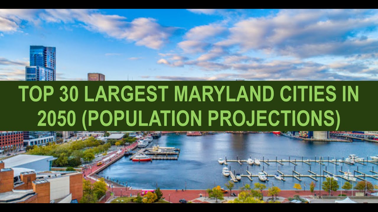 Top 30 Largest MARYLAND Cities In 2050 by Population (Projections ...