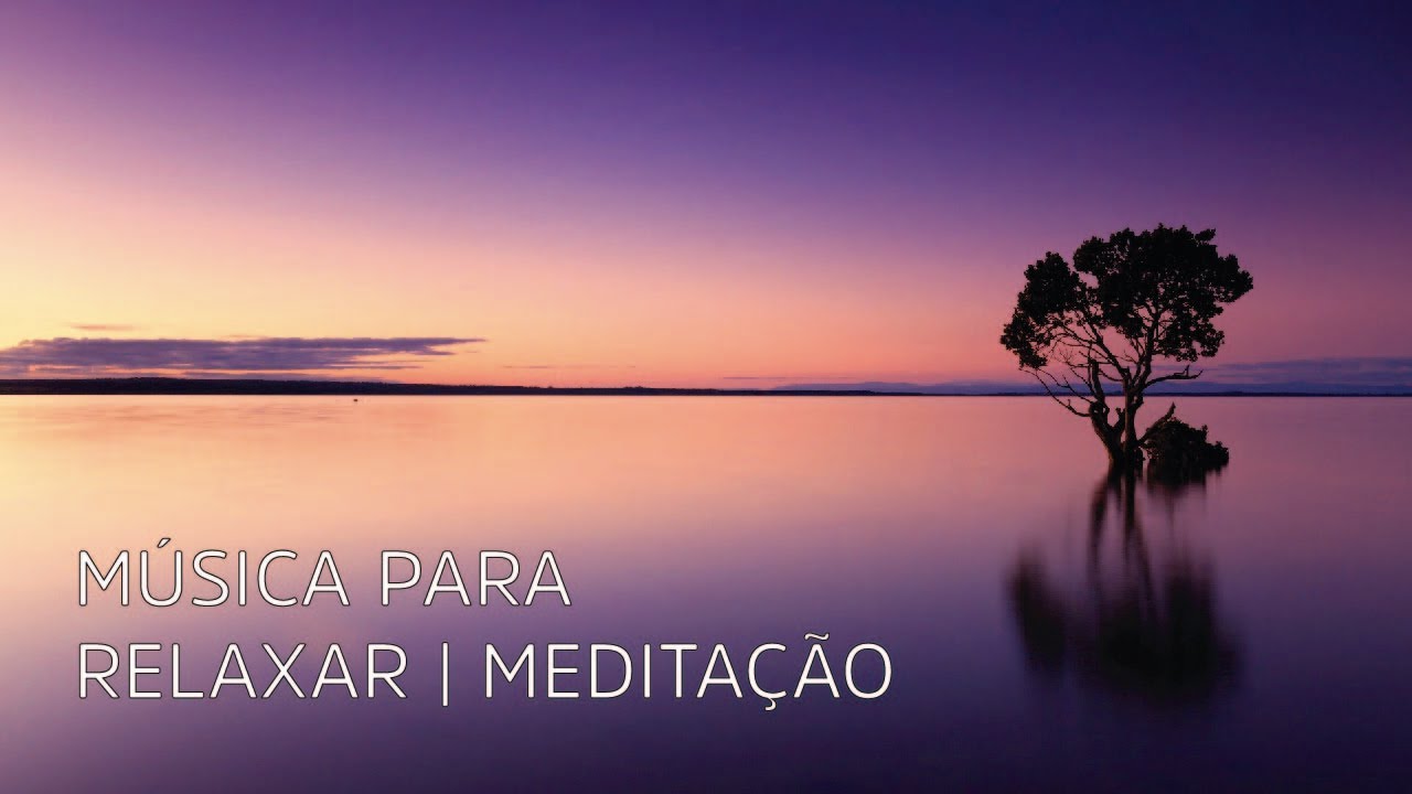 2 HORAS DE MUSICA PARA RELAXAR| MEDITAR - RELAX | MEDITATION MUSIC 2 ...