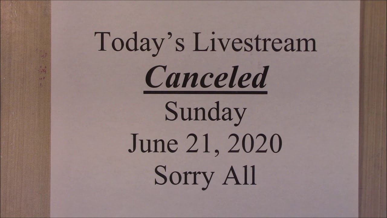 Today's Live Stream Canceled - YouTube