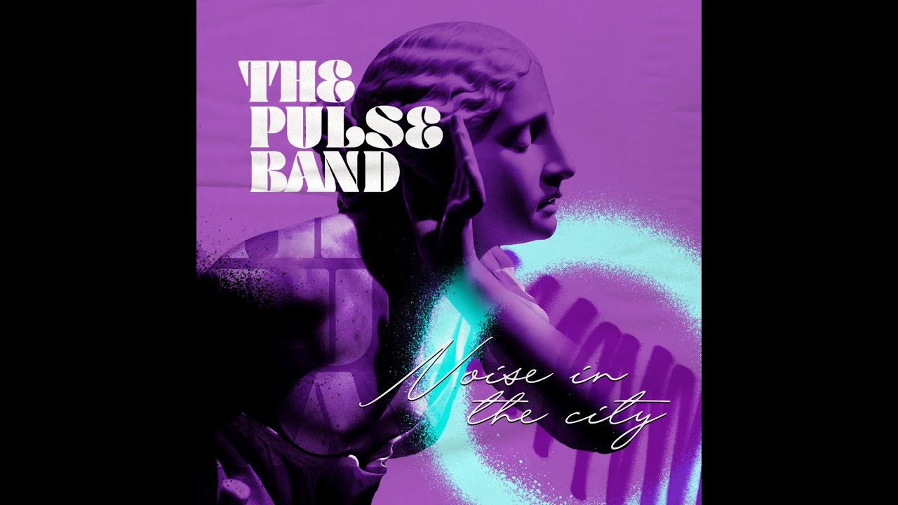 THE PULSE BAND - Noise In The City - YouTube