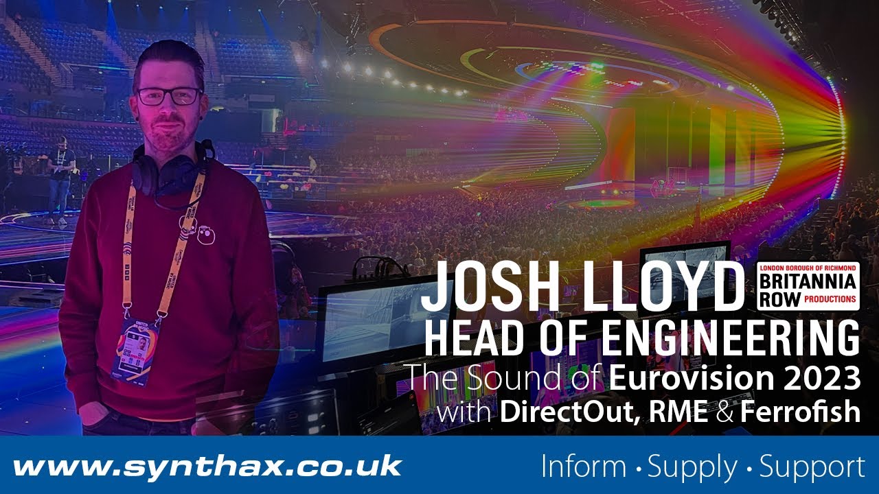 The Sound of Eurovision 2023: Josh Lloyd (Britannia Row) talks RME ...