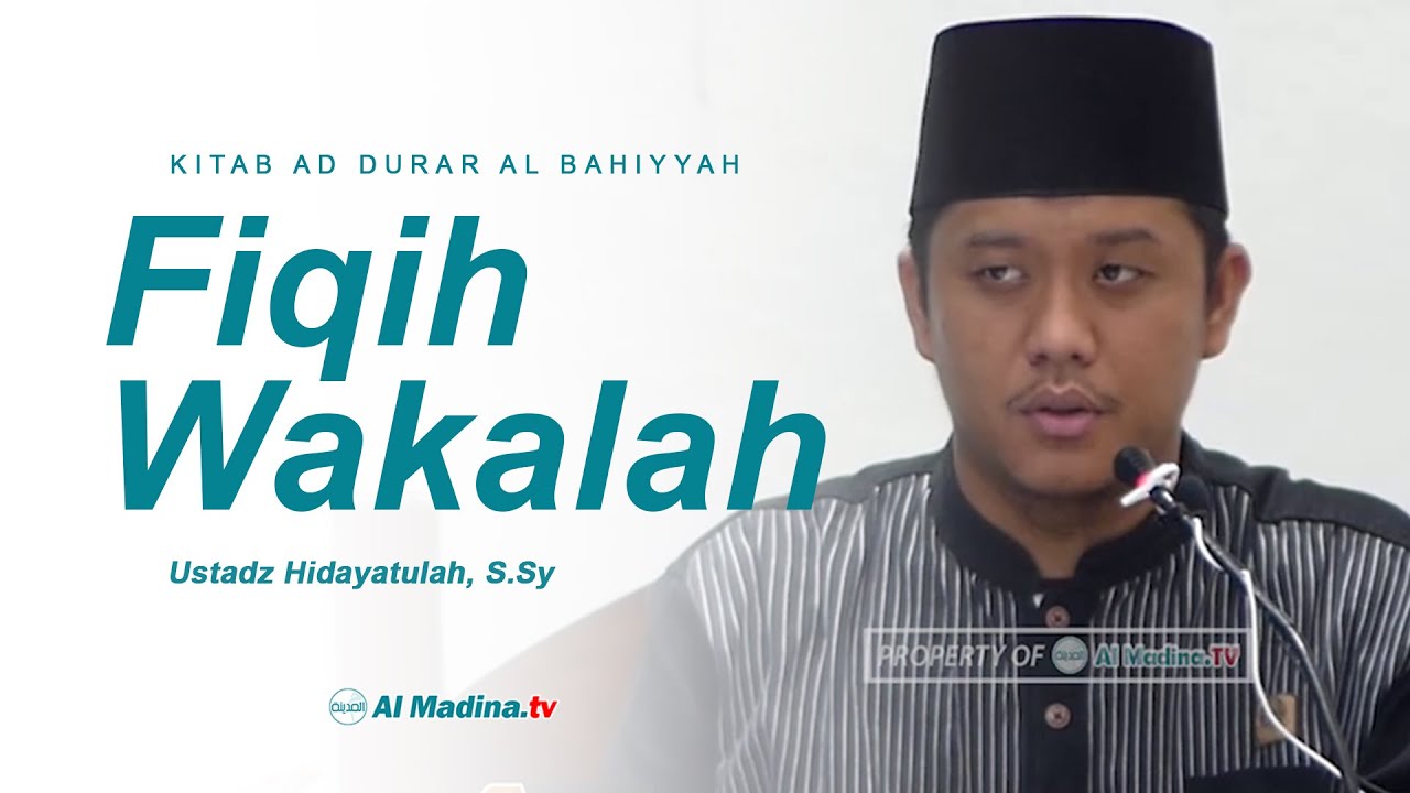 Kajian Fiqih: Fikih Wakalah - Ustadz Hidayatullah, S.Sy - YouTube