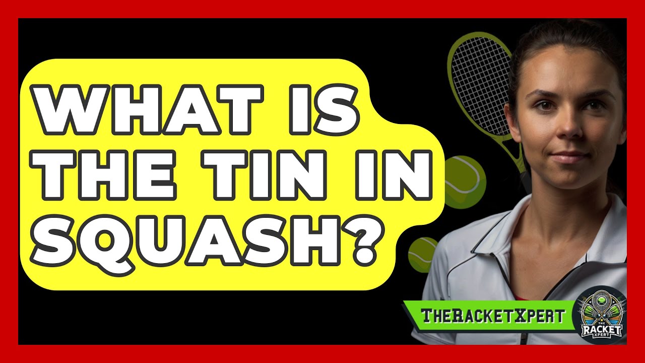 What Is The Tin In Squash? - The Racket Xpert - YouTube