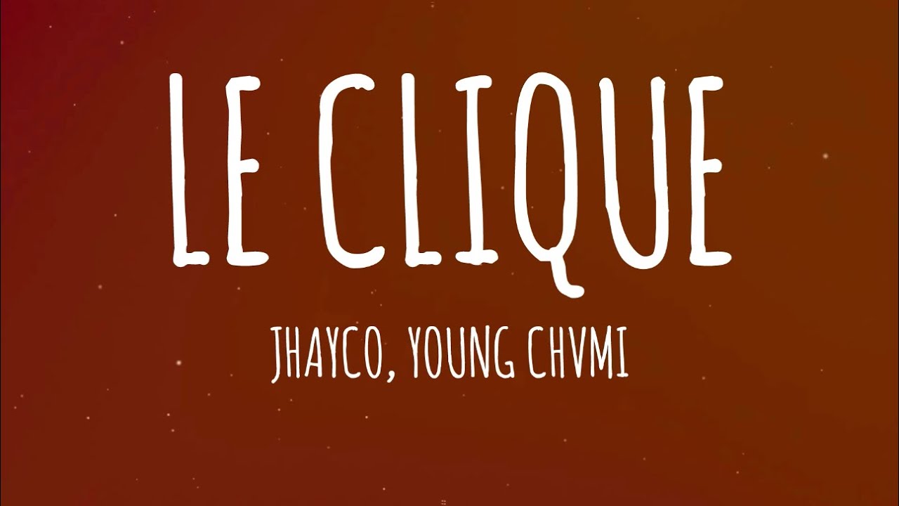 Jhayco , Yovngchimi - Le Clique (Letra/Lyrics) - YouTube
