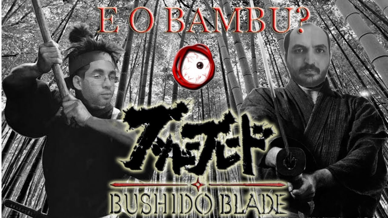 Gameplay: Bushido Blade; E o Bambu? - YouTube