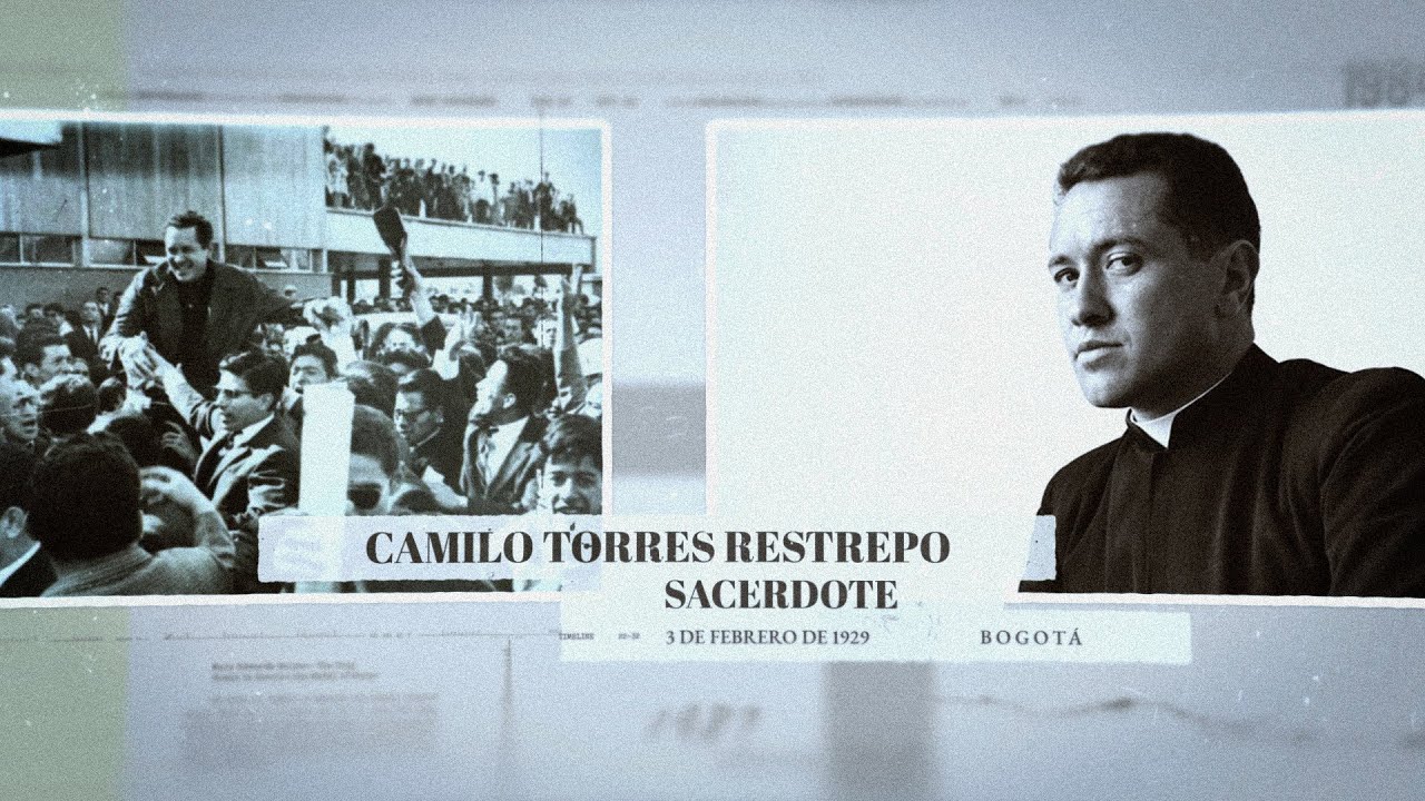 Camilo Torres: el ‘Che Guevara’ católico y el enigma más importante del ...