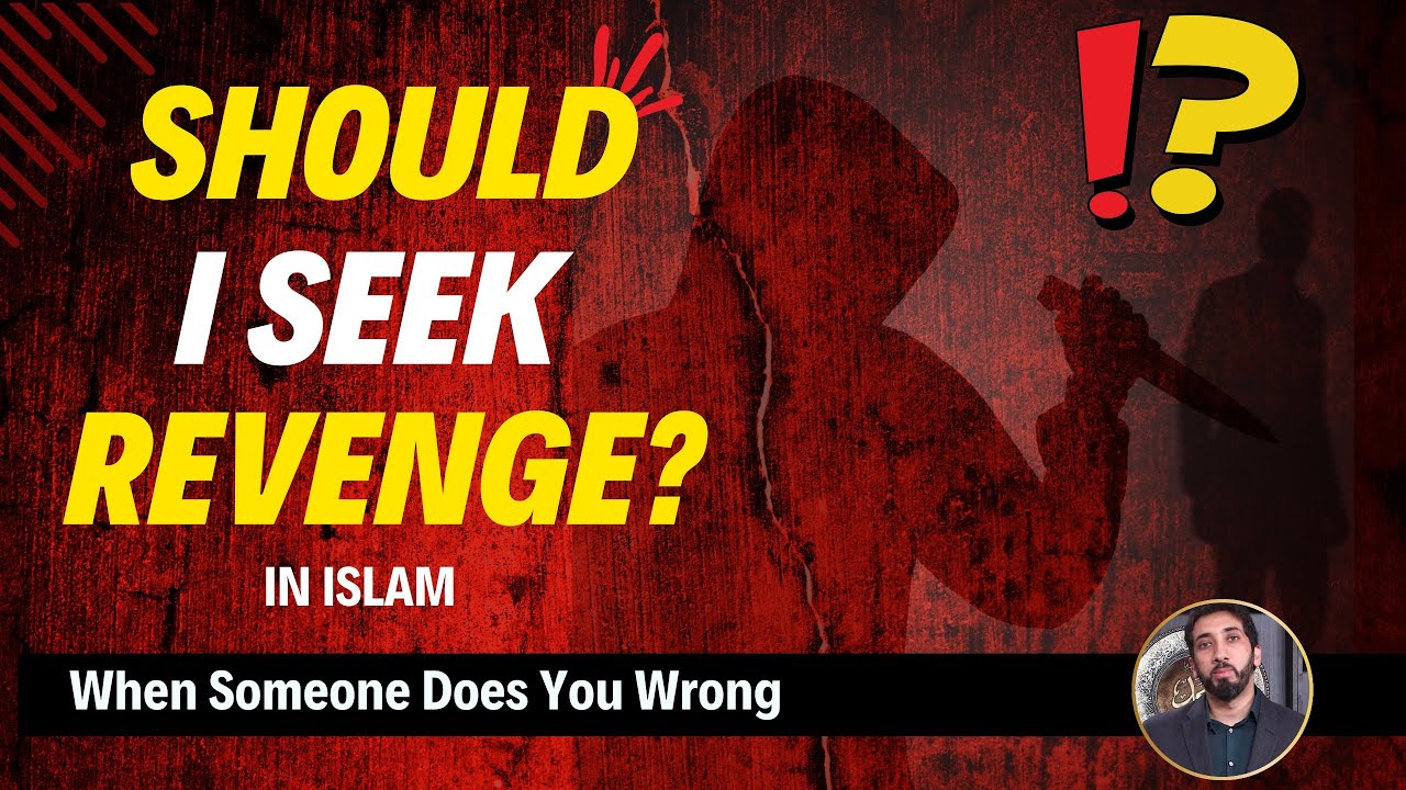 Should i Seek Revenge? When Someone Does You Wrong | Nauman Ali Khan | HopeAndMercy - YouTube