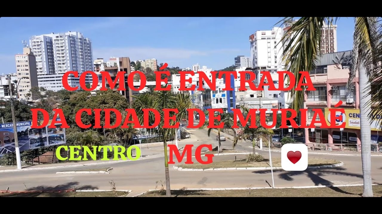 COMO É A ENTRADA DA CIDADE DE MURIAÉ MG/ MURIAÉ MINAS GERAIS - YouTube