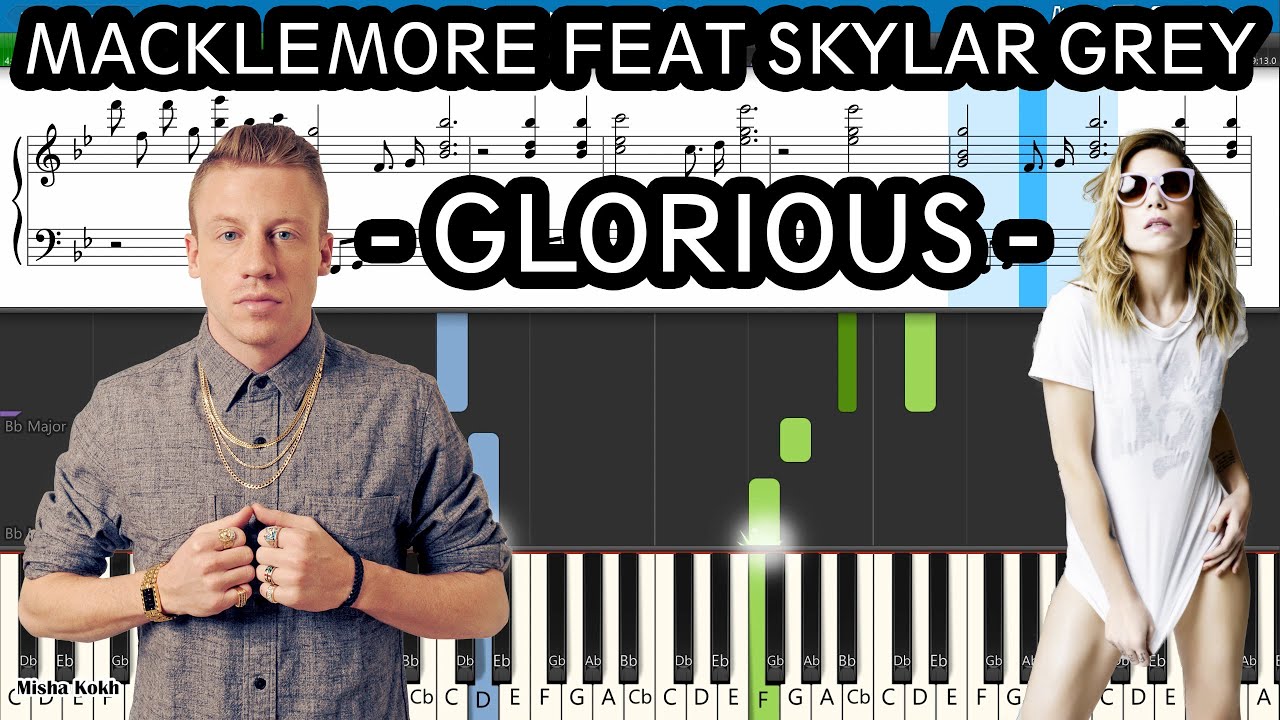 MACKLEMORE FEAT SKYLAR GREY - GLORIOUS [Piano Tutorial | Sheets | MIDI ...