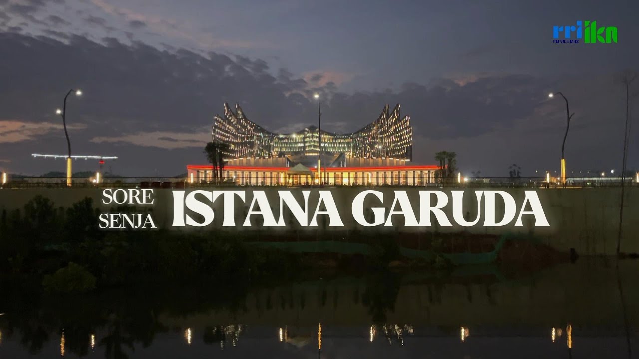 SORE SENJA ISTANA NEGARA IKN - YouTube