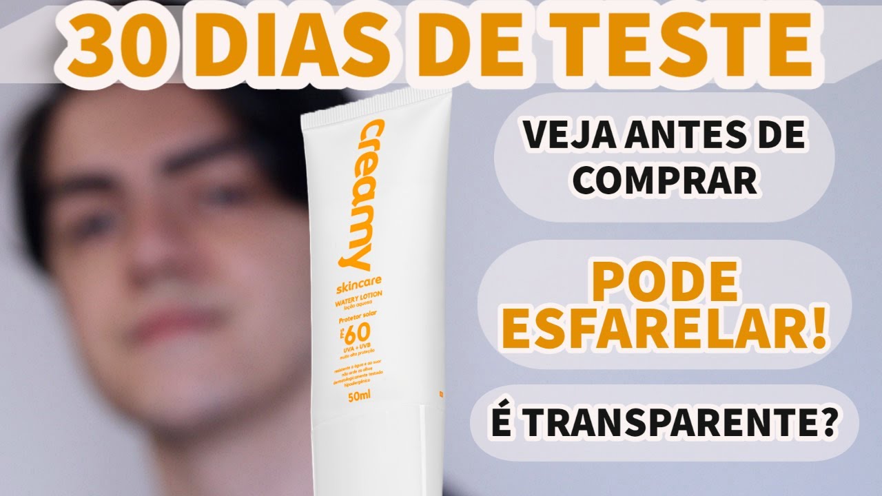 PROTETOR CREAMY 30 DIAS DE TESTE! Protetor solar Creamy FPS 60 Watery ...