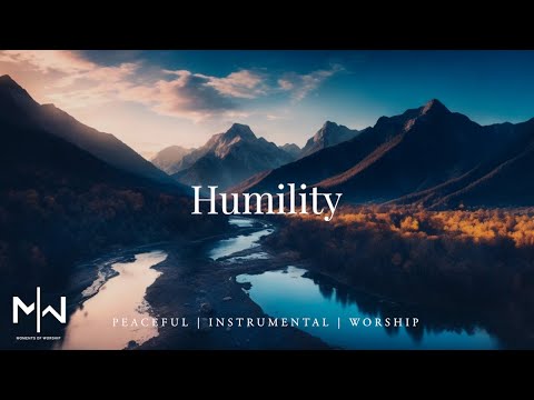 Humility | Soaking Worship Music Into Heavenly Sounds // Instrumental ...
