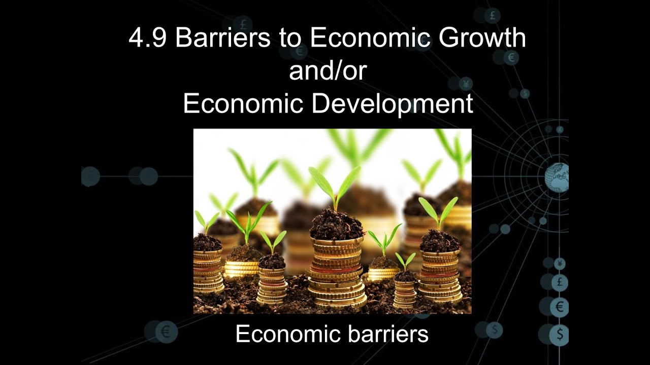 4.9 Barriers to Growth/Development - Economic - YouTube