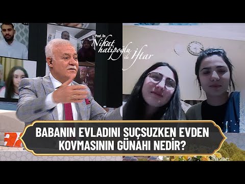 Babanın evladını suçsuz yere evden kovması günahı nedir? - Nihat Hatipoğlu ile İftar 21 Nisan 2021