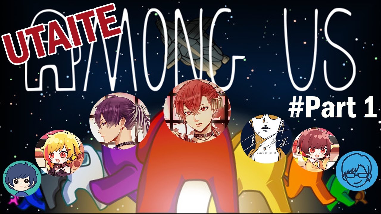 [UTAITE Clip - Eng] UTAITE PLAY AMONG US (All POV) - Group 1 (Part 1 ...