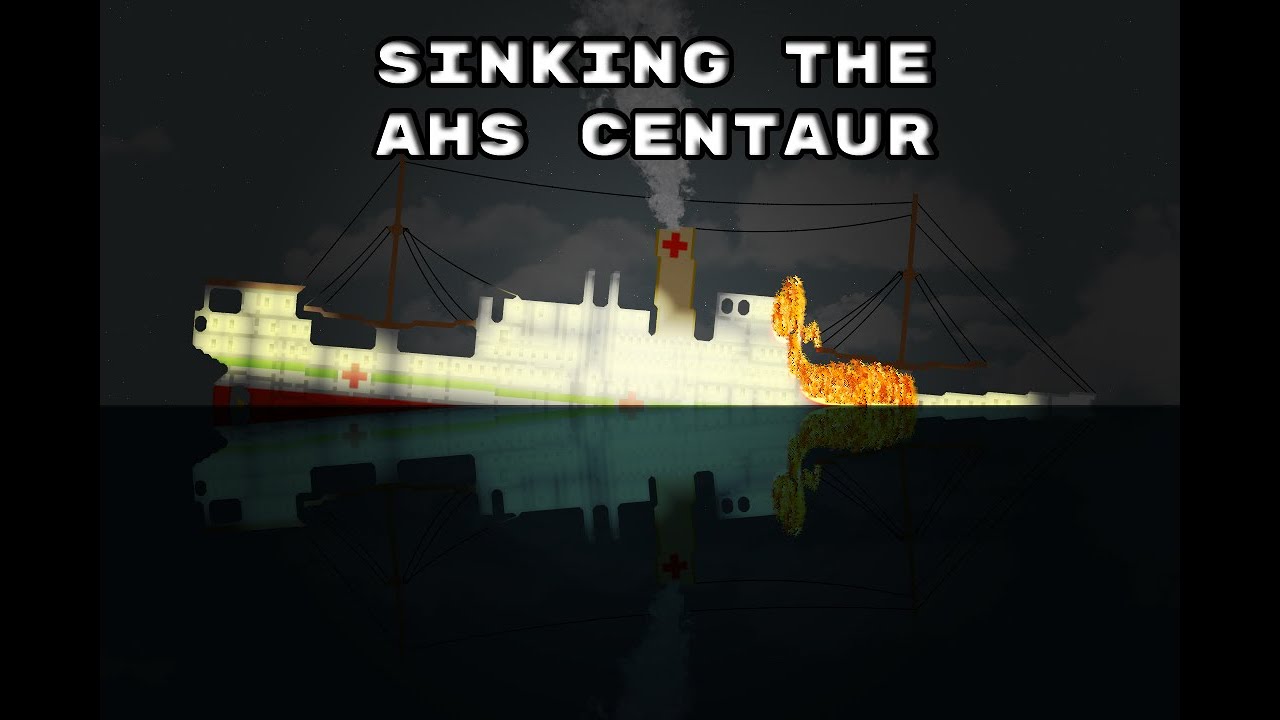 The sinking of the AHS Centaur [Floating Sandbox] - YouTube