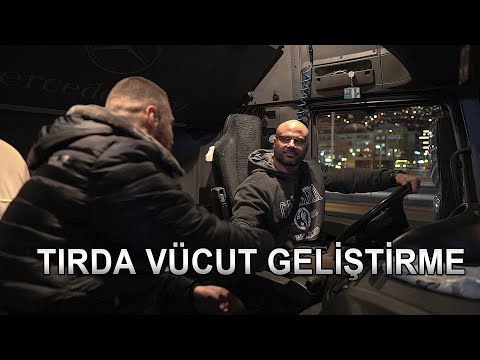 Tırda Yaşayarak Vücut Geliştirme Yapmak BÖLÜM 1