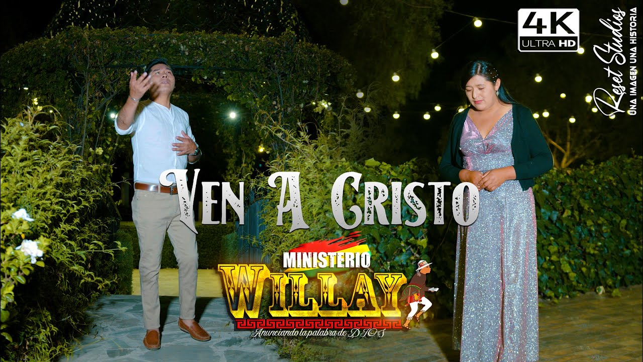 MINISTERIO WILLAY - VEN A CRISTO (VIDEO OFICIAL 4K) 2023