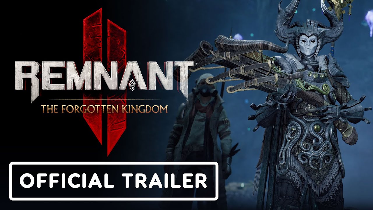 Remnant 2: The Forgotten Kingdom DLC - Official Announcement Trailer ...