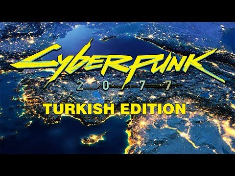 Cyberpunk 2077 - Turkish Edition (Montage)