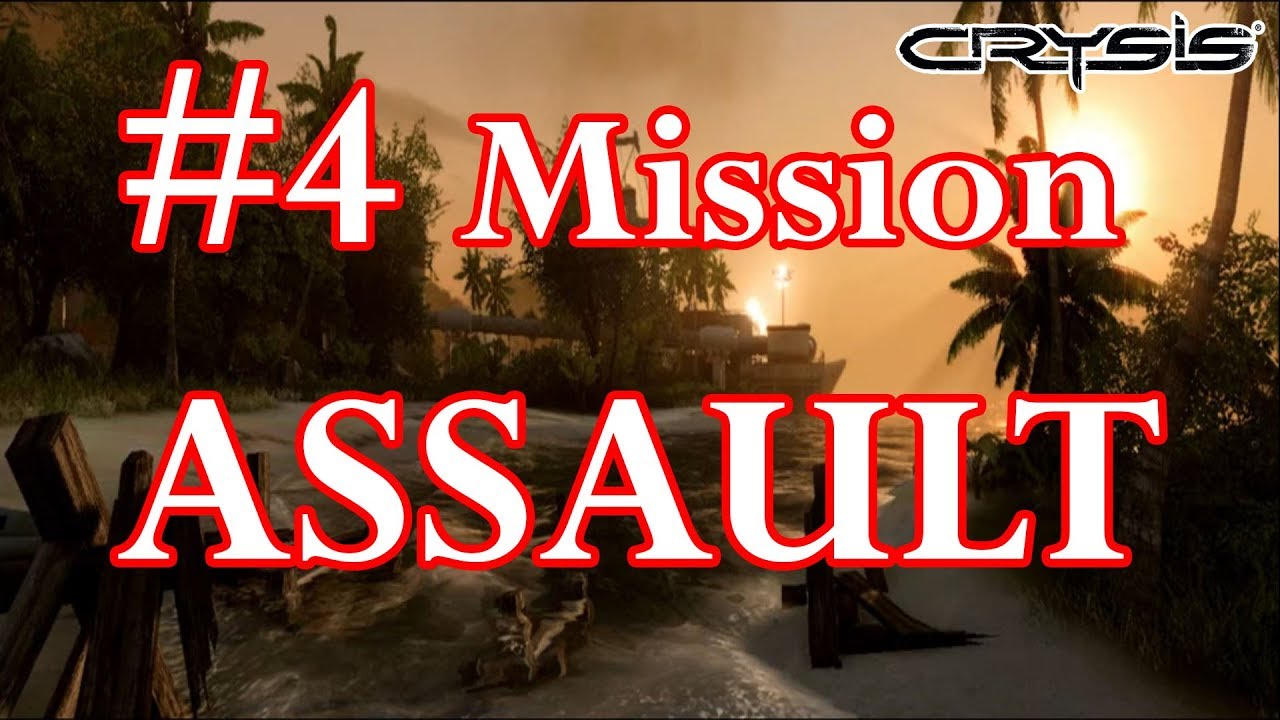 [ Crysis 1 ] Walkthrough gameplay part 4 -【 Mission ASSAULT 】-【NO ...