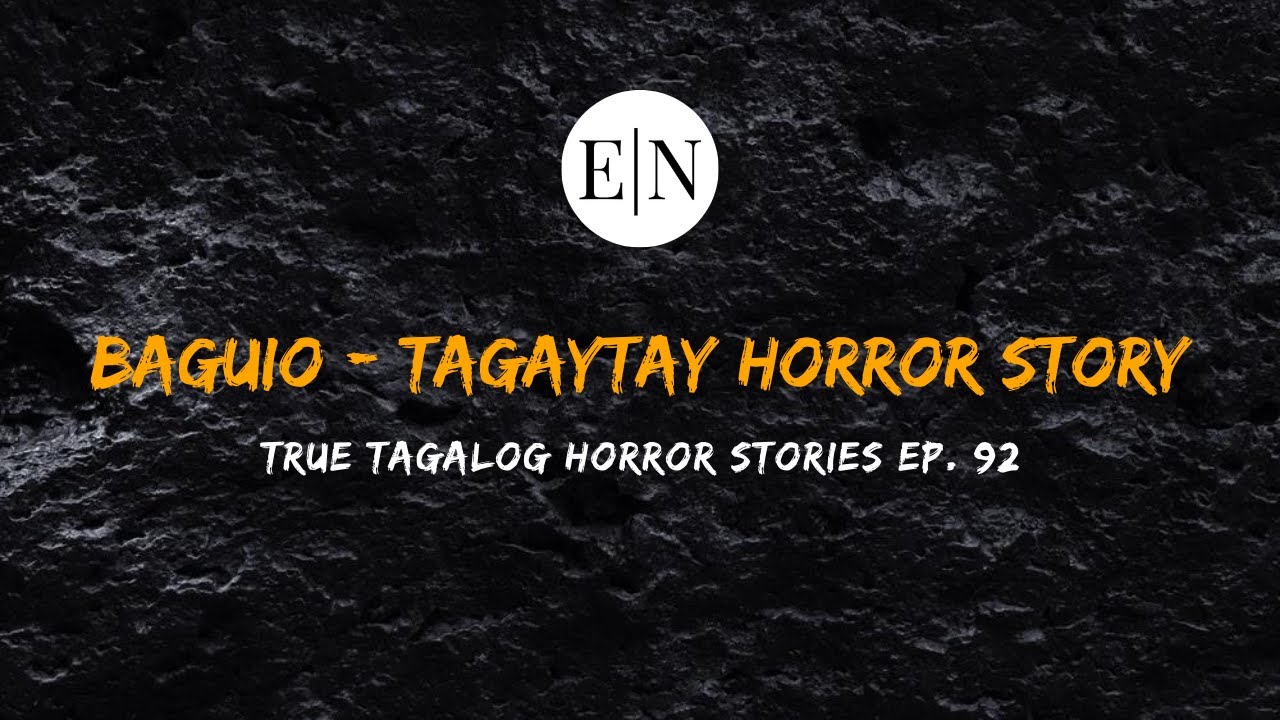 Scare Fest #92: Baguio - Tagaytay Horror Story (True Tagalog Horror ...