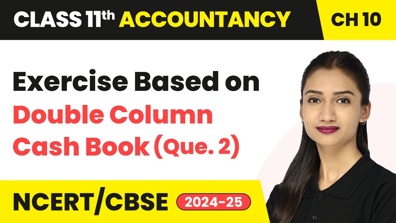 Exercise Based on Double Column Cash Book (Que. 2) | Class 11 Accounts ...
