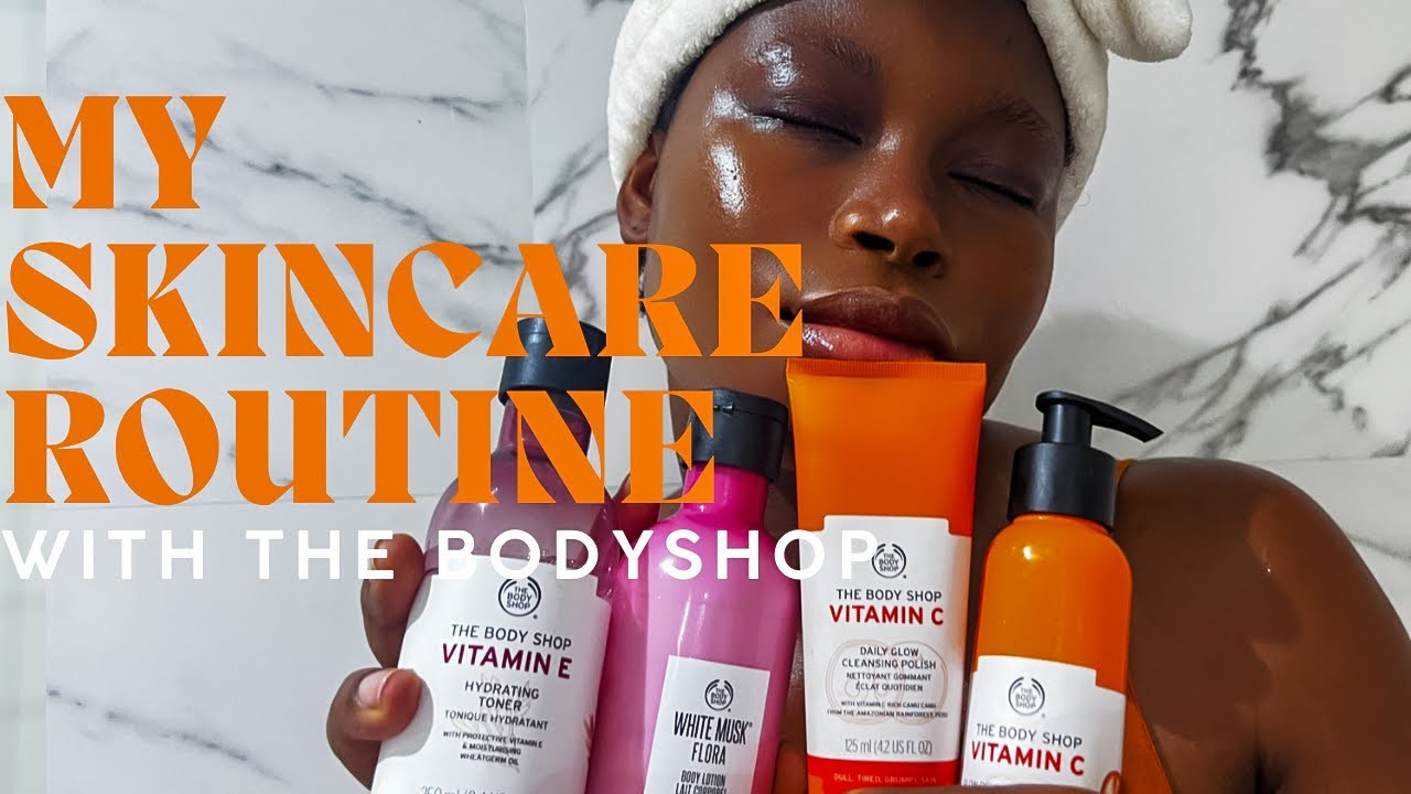 MY GLOWING SKIN ROUTINE USING ALL BODYSHOP SKINCARE PRODUCTS | Selfcare ...