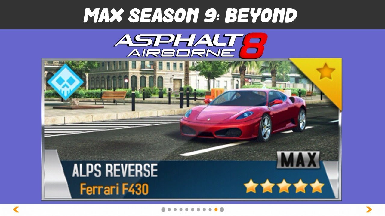 SEASON 9: BEYOND MAX • FERRARI F430 - ALPS REVENGE • ASPHALT 8 AIRBORNE ...