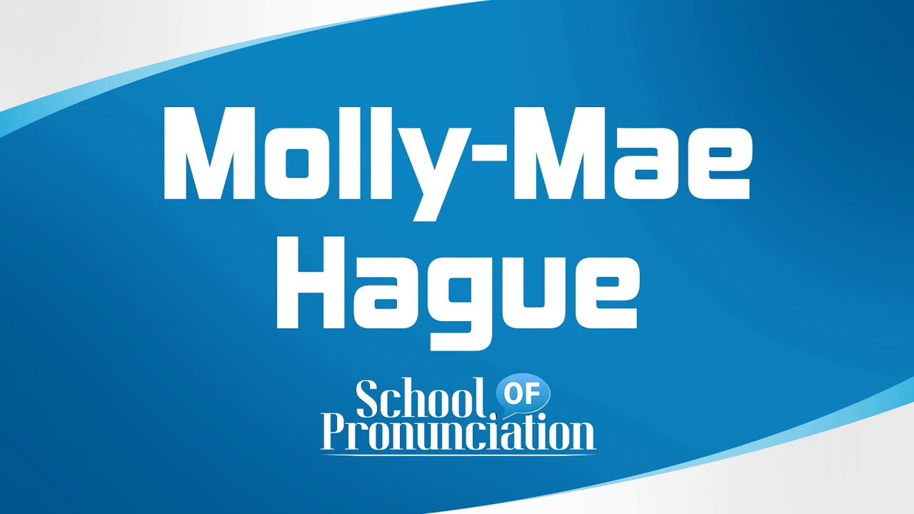 Learn How To Pronounce Molly-Mae Hague - YouTube