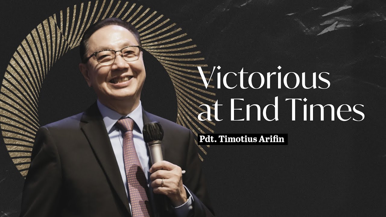 Kingdom Celebration - Victorius at End Times - Pdt. Timotius Arifin ...