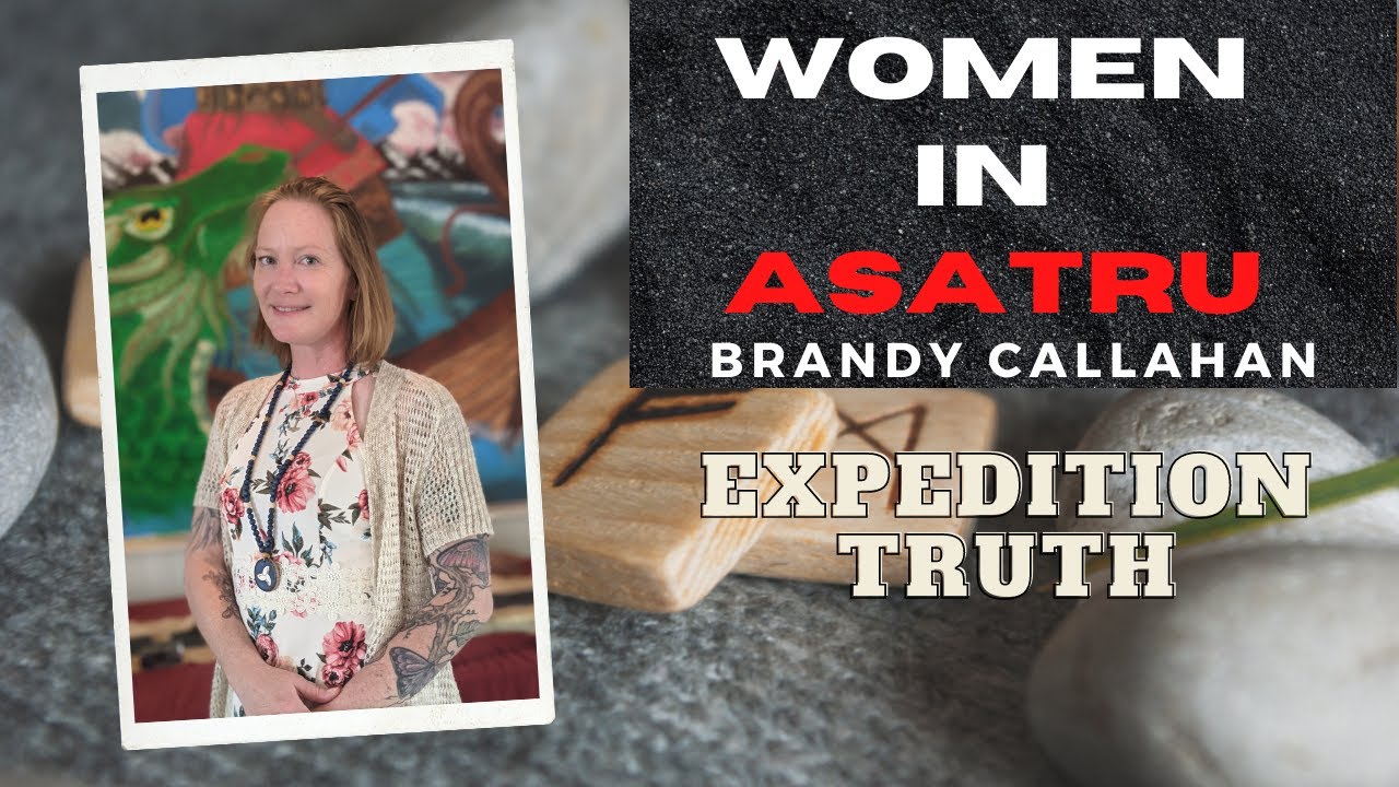 Expedition Truth: Women in Asatru with Brandy Callahan - YouTube