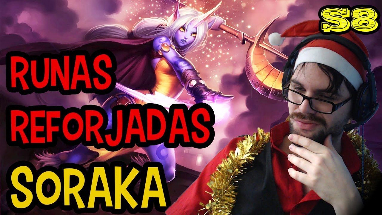 SORAKA RUNAS REFORJADAS (GAMEPLAY + DICAS) League of Legends S8 ...