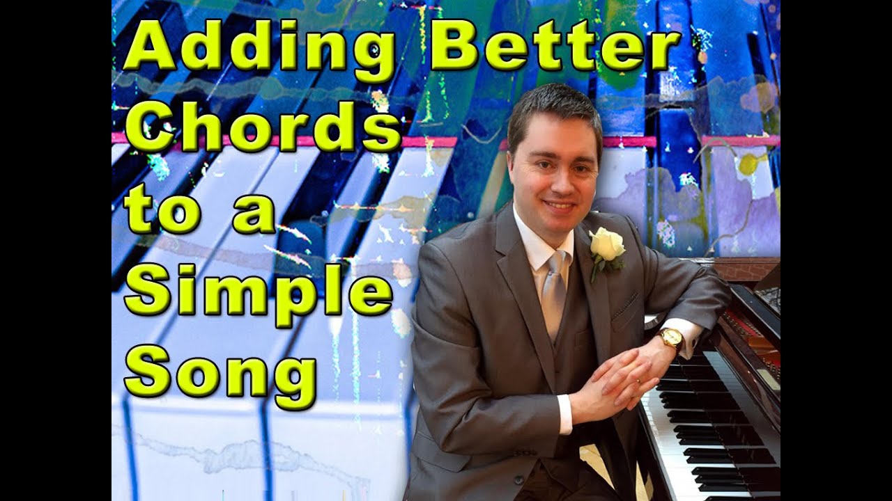 Adding Better Chords To a Simple Song | Organ Music Lesson - YouTube