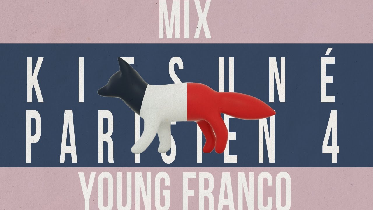 Kitsuné Parisien 4 - Mix by Young Franco - YouTube