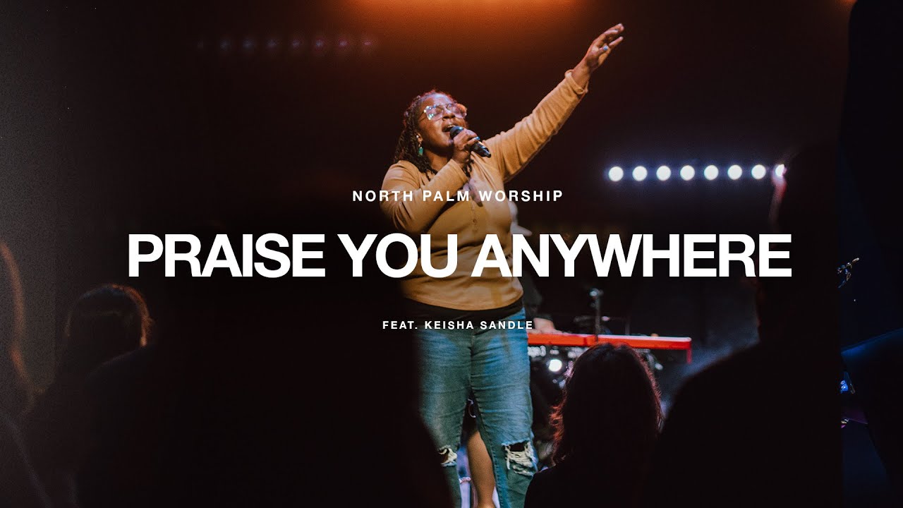 Praise You Anywhere by Brandon Lake | North Palm Worship Chords - Chordify