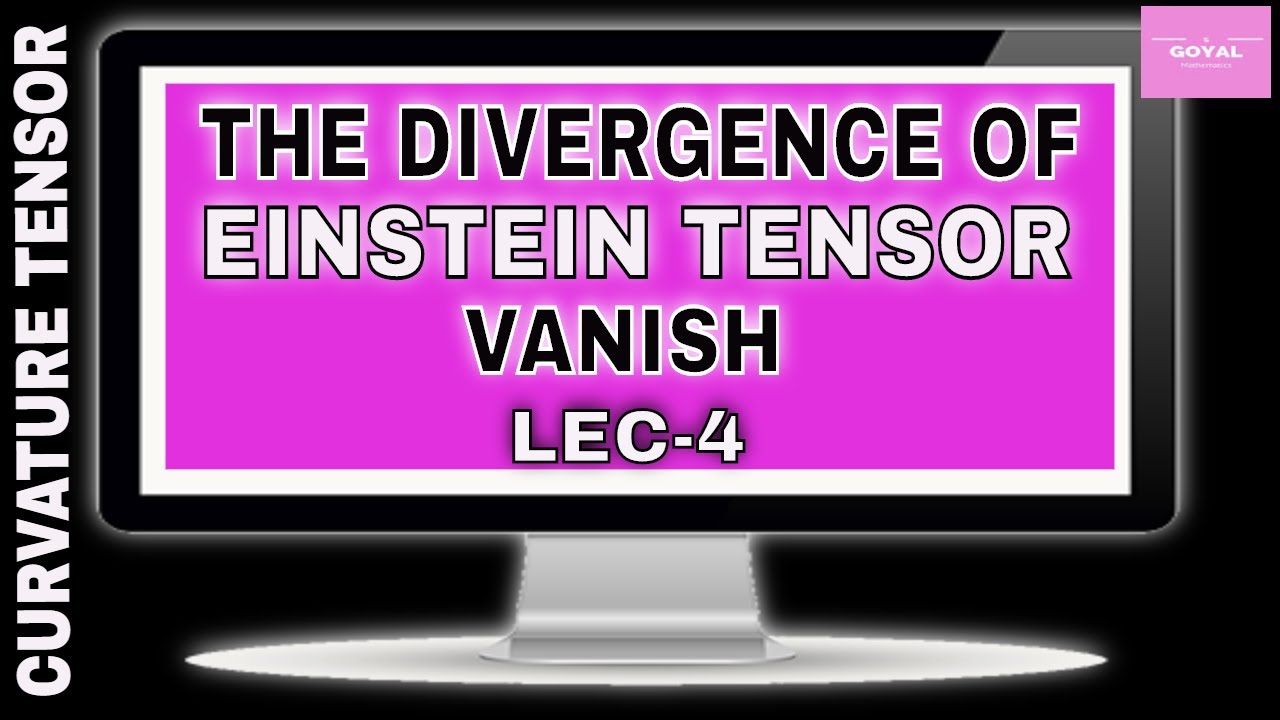 Curvature Tensor: The divergence of Einstein Tensor vanish - YouTube