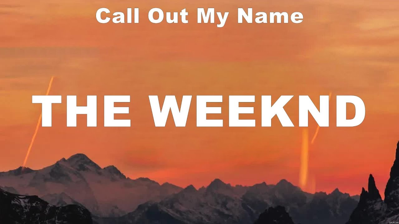 Call Out My Name The Weeknd Lyrics John Legend Call Out My Name call-out-my-name-the-weeknd-lyrics-john-legend-call-out-my-name