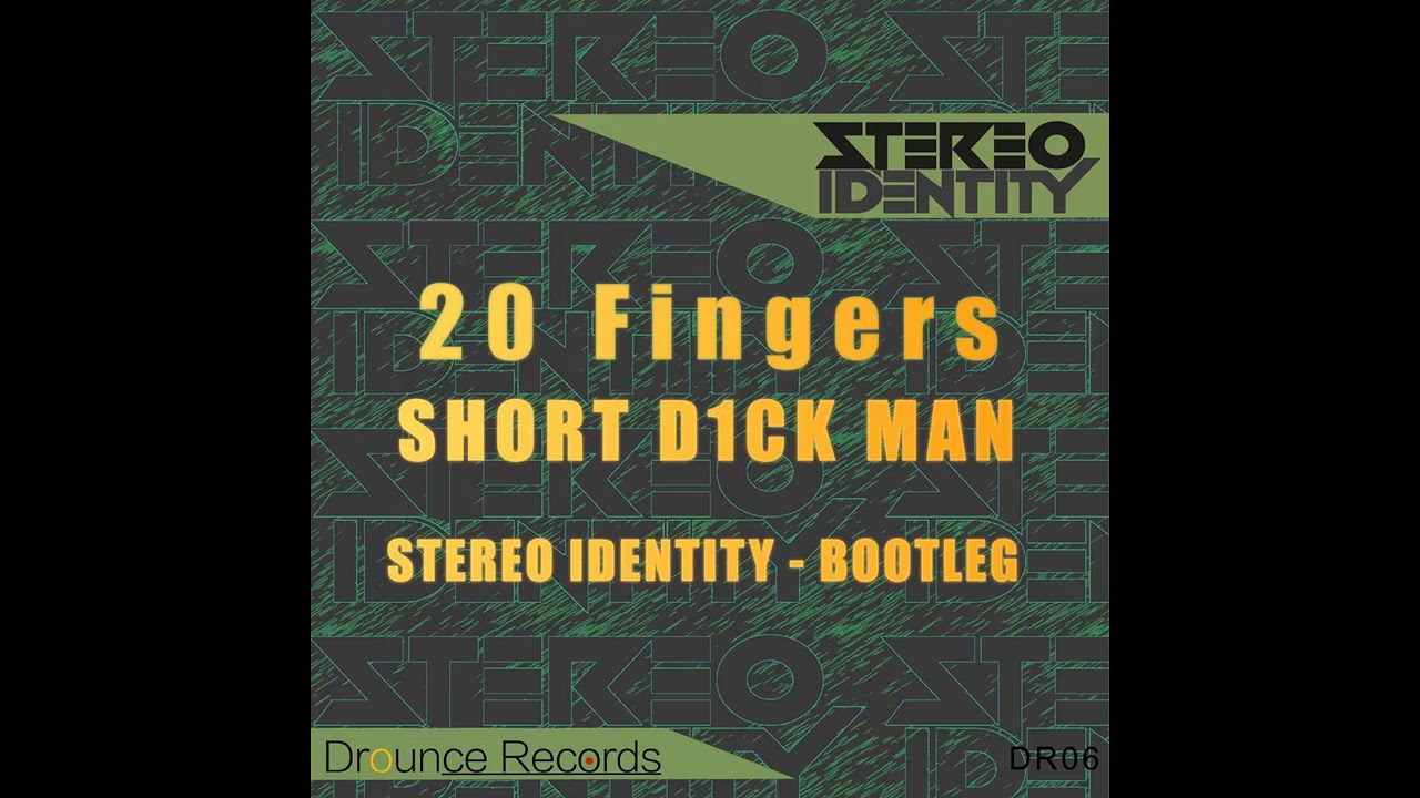 20 Fingers Feat Gillette Short Dick Man Stereo Identity Bootleg