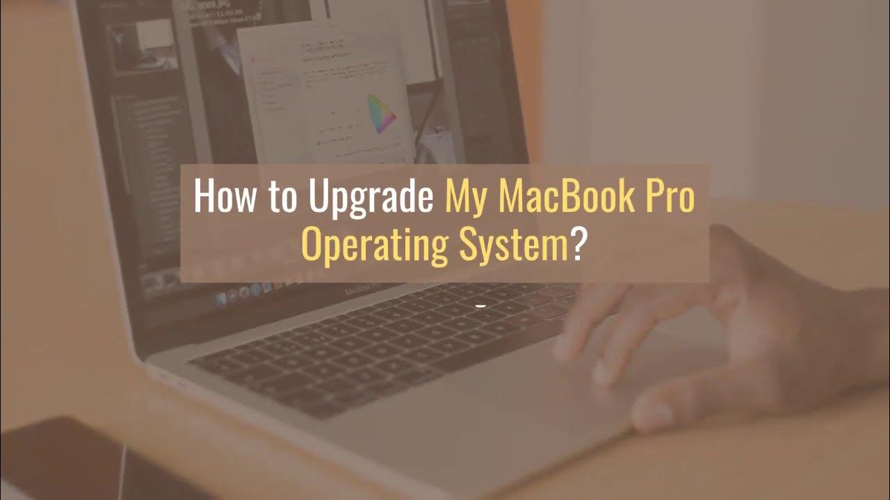 How to Upgrade my MacBook Pro Operating System? - YouTube