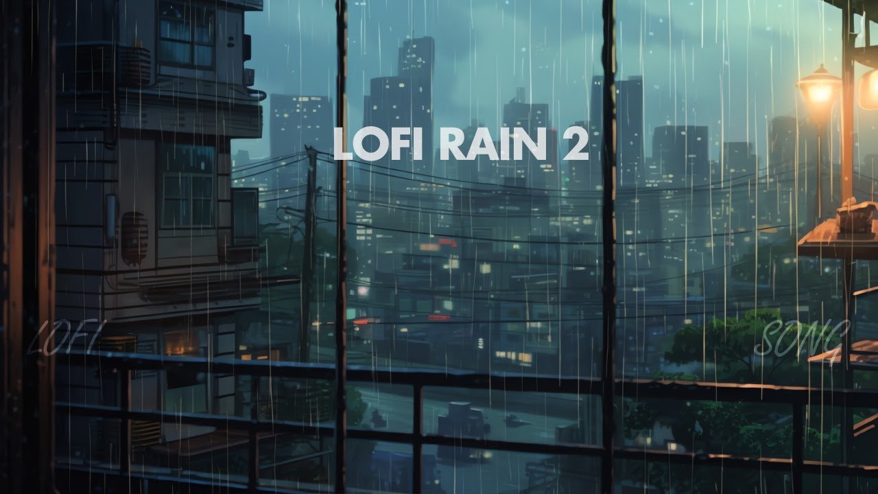 Lofi Rain Relaxing #lofi #chillmusic #rain #relaxing - YouTube